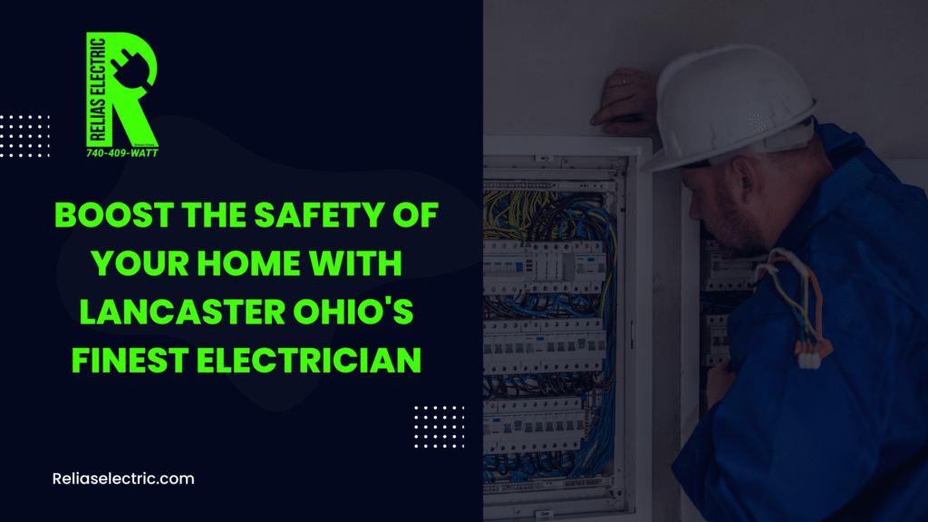 Boost the Safety of Your Home with Lancaster Ohio's Finest Electrician ...